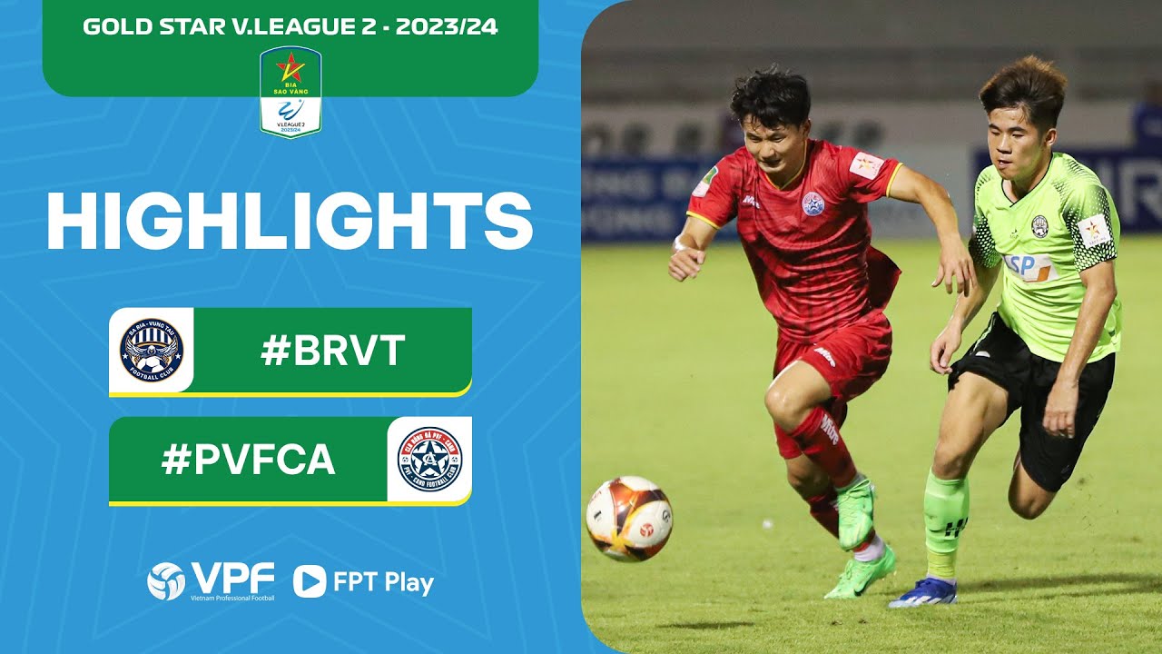 Highlights | Bà Rịa Vũng Tàu v PVF-CAND | Gold Star V.League 2 – 2023/24 | VPF